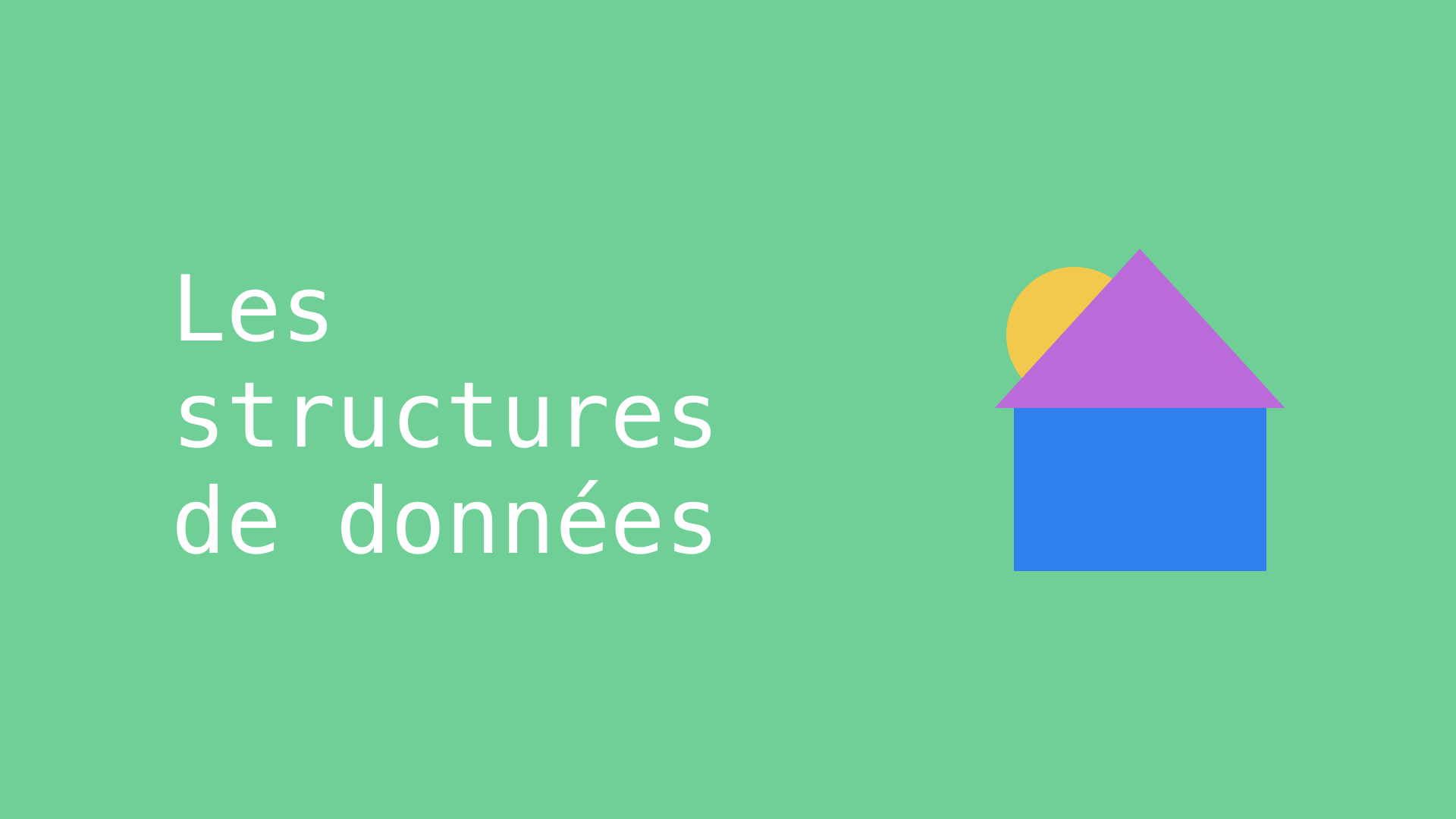 Structures de données - Apprendre à coder en partant de zéro
