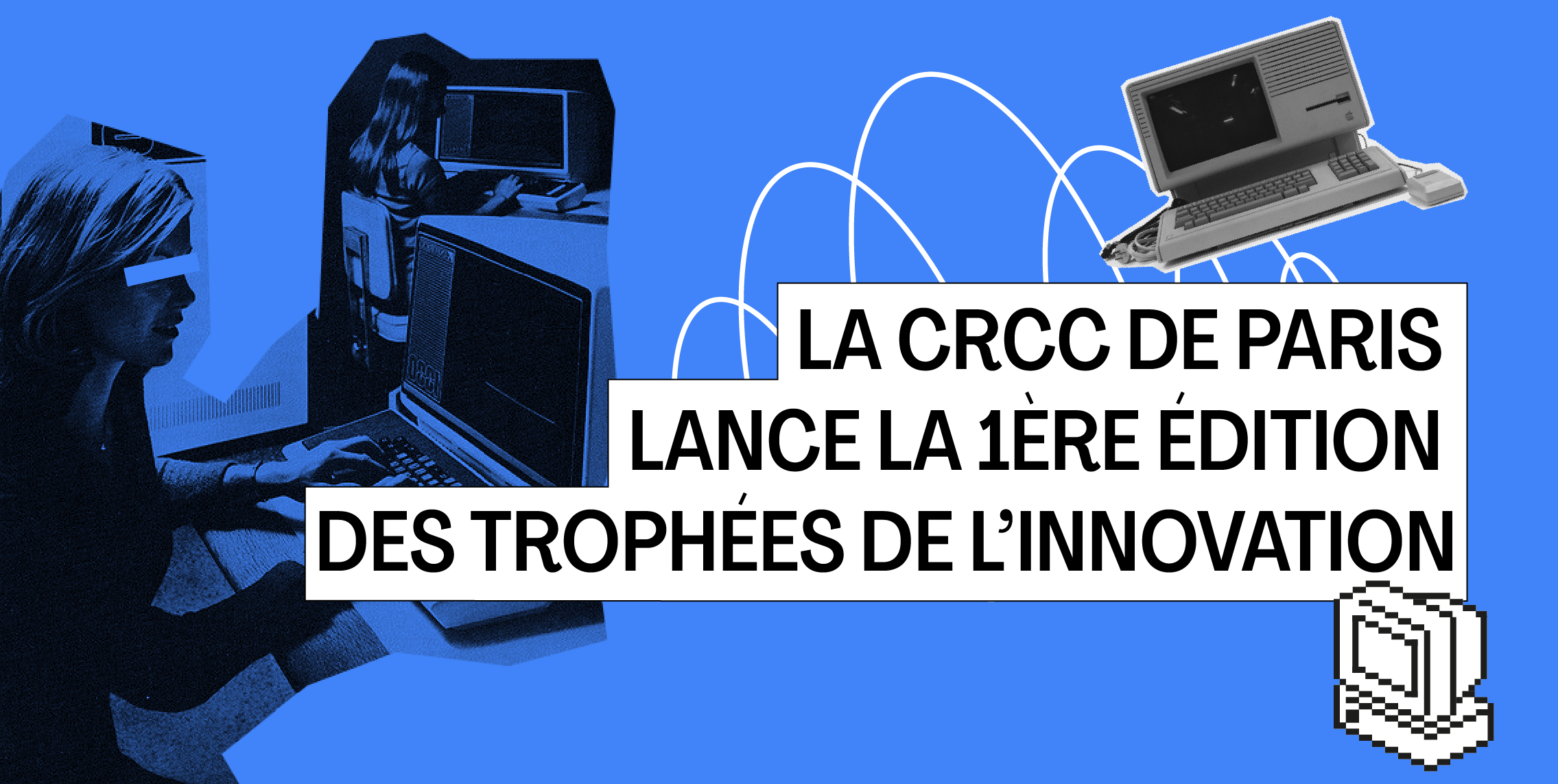 La CRCC de Paris lance la 1ère édition des Trophées de l’innovation
