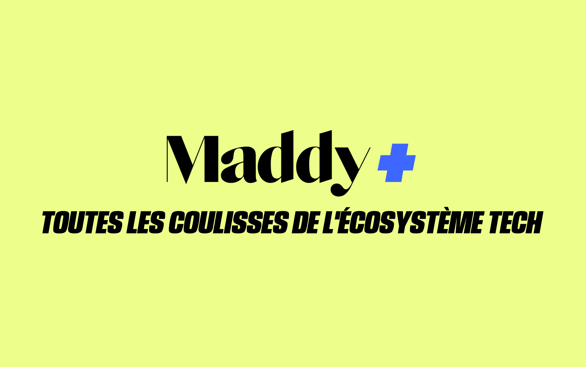 Abonnement Maddy+ - Maddyness